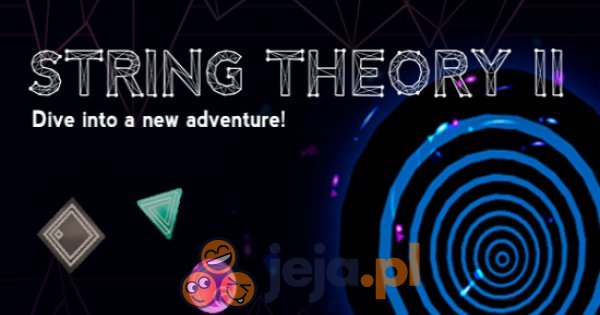Teoria strun 2 - gry Jeja.pl