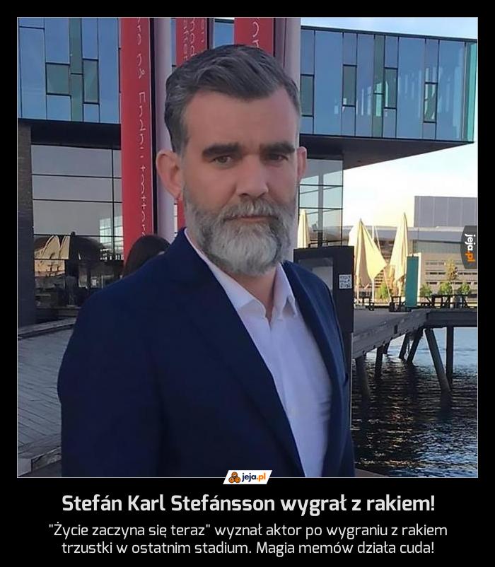 Stefán Karl Stefánsson wygrał z rakiem! - Jeja.pl