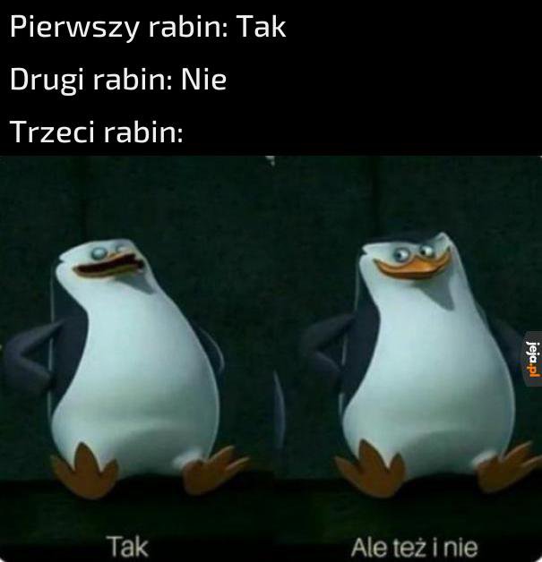 Jeden rabin powie tak, a drugi powie nie - Jeja.pl