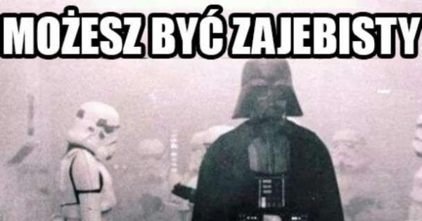 Nigdy nie będziesz tak zajebisty - Jeja.pl