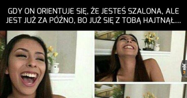 Hahaha! To był plan idealny! - Jeja.pl