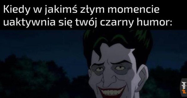 Czarny humor jest jak nogi. Nie każdy to ma - Jeja.pl