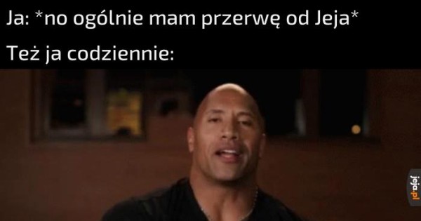 Możesz wyjść z Jeja, Jeja z ciebie nigdy - Jeja.pl