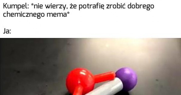 Świetny mem chemiczny - Jeja.pl
