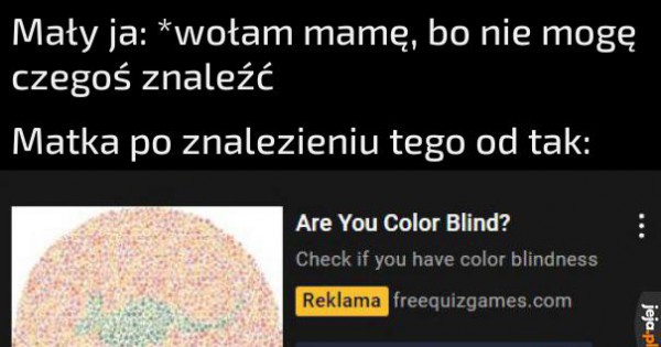 Tak, wiem, że ślepota barw nie na tym polega - Jeja.pl