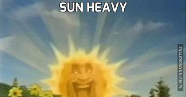 Sun Heavy - Jeja.pl