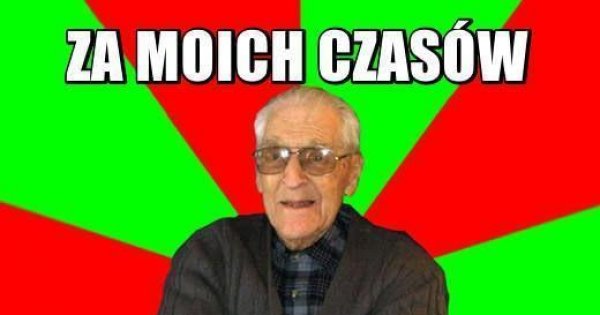 Najlepsze memy z dziadkiem - Jeja.pl