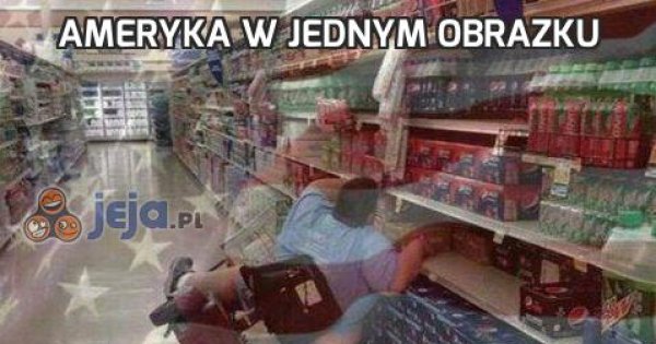 Ameryka w jednym obrazku - Jeja.pl