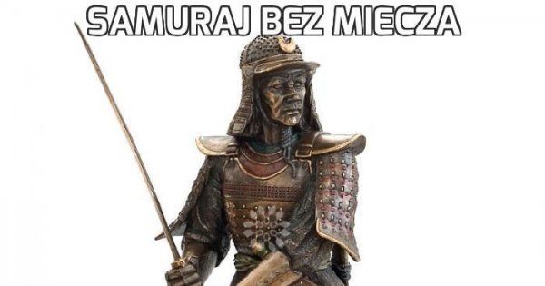 Samuraj bez miecza - Jeja.pl
