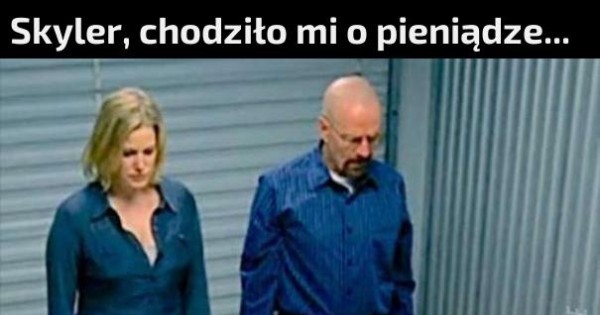 Gdzie są pieniądze Skyler?! - Jeja.pl
