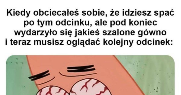 Jeszcze jeden odcinek... - Jeja.pl