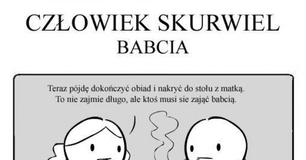 Człowiek Skurwiel - Babcia - Jeja.pl