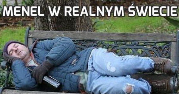 Menel w realnym świecie - Jeja.pl