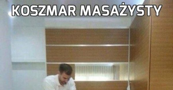 Koszmar masażysty - Jeja.pl