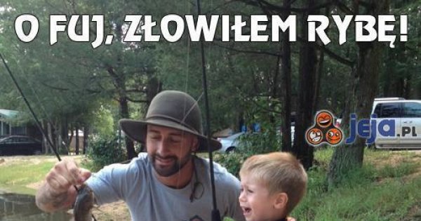 O fuj, złowiłem rybę! - Jeja.pl